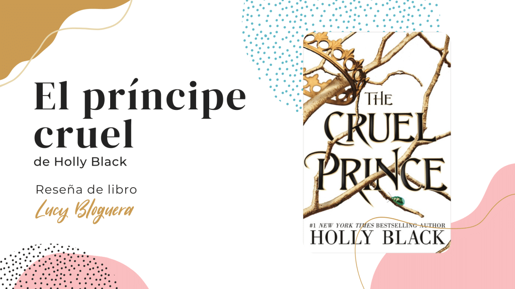'El príncipe cruel' de Holly Black | Reseña y dónde comprar - Lucy Bloguera